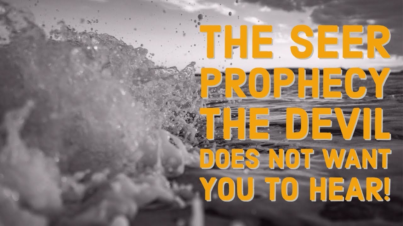 The Seer Prophecy the Devil Doesn't Want You to Hear! | An Invitation ...